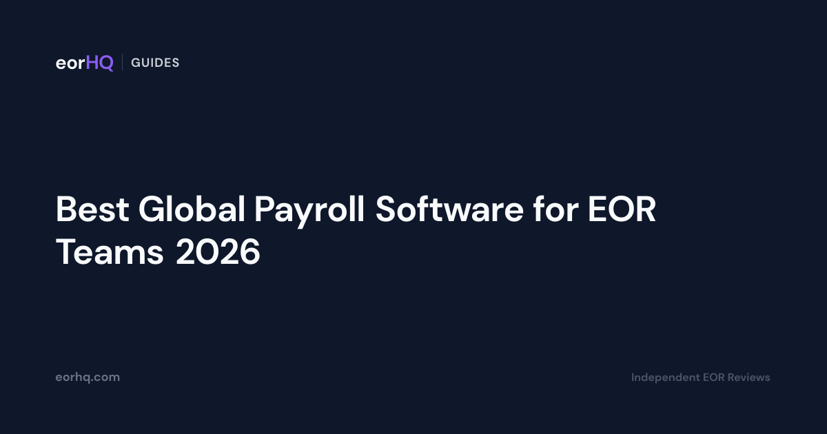 Best Global Payroll Software for EOR Teams 2026 | eorHQ